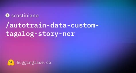 Scostiniano Autotrain Data Custom Tagalog Story Ner Datasets At