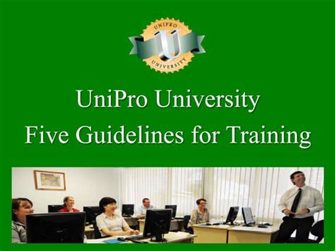 Unipro University 5 Guidelines For Training Pptx