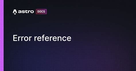 Error Reference Astro中文文档 Astro中文网