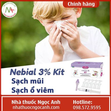 Thuốc Xịt Mũi Nebial 3 Kit Có Tốt Không Mua ở đâu Giá Bao Nhiêu