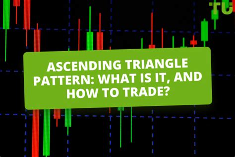 Ascending Triangle Pattern What Is It And How To Trade