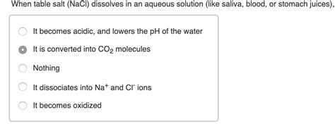 Solved When Table Salt NaCl Dissolves In An Aqueous Chegg Com