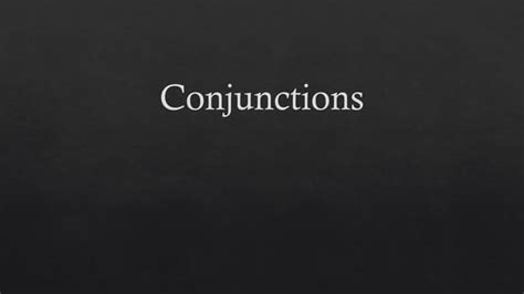 429726731 Conjunctions Powerpointpptxgh Ppt