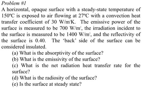 SOLVED Problem A horizontal opaque surface with a steady state temperature of ÂC is