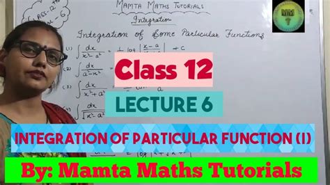 Class 12 Maths L Integration Of Some Particular Function 1 Lecture 6 Youtube