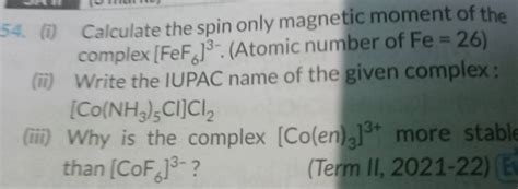 I Calculate The Spin Only Magnetic Moment Of The Complex [fef6 ]3− At