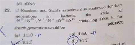 If Meselon And Stahl S Experiment Is Continued For Four Generations In