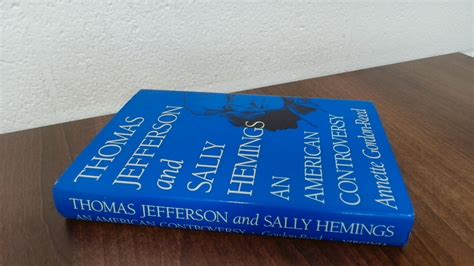 Thomas Jefferson And Sally Hemings An American Controversy By Gordon