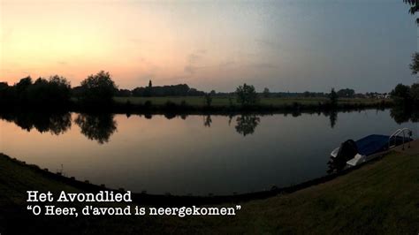 Het Avondlied “o Heer Davond Is Neergekomen” Youtube