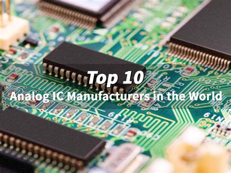Top 10 Analog Ic Manufacturers In The World Pcba Manufacturers