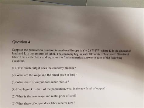 Solved Question 4 Suppose The Production Function In