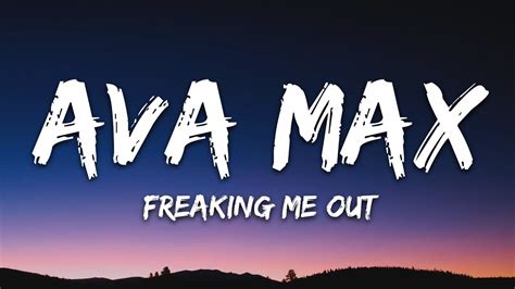 Ava Max Freaking Me Out Lyrics Youtube