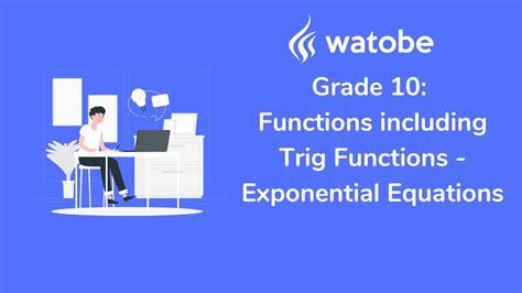 Grade 10 Functions Including Trig Functions Exponential Equations Youtube