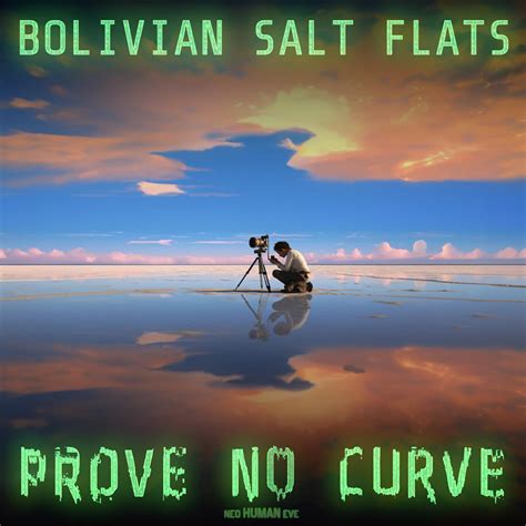Neo Human Eve The Bolivian Salt Flats Stretch Over 4000 Square Miles Of Perfectly Level
