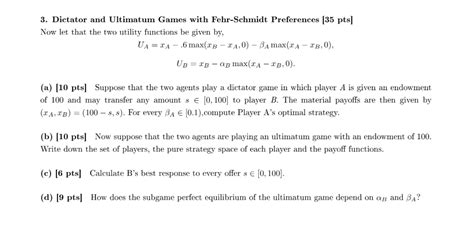 Solved 3 Dictator And Ultimatum Games With Fehr Schmidt