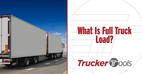 What Is Full Truck Load Trucker Tools