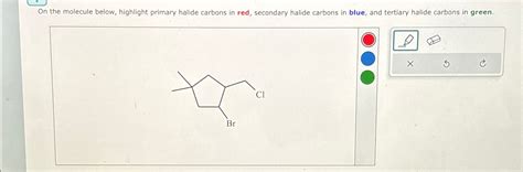 Solved On The Molecule Below Highlight Primary Halide