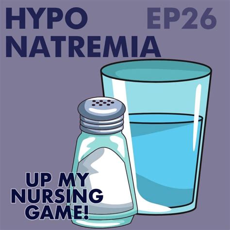 Hyponatremia With Dr Joel Topf Up My Nursing Game