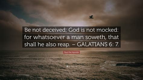 Paul The Apostle Quote Be Not Deceived God Is Not Mocked For