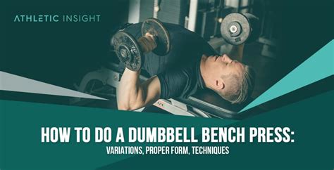 How To Do Dumbbell Bench Press Variations Proper Form Techniques