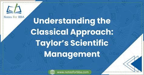 Classical Approachtaylors Scientific Management Best Bba