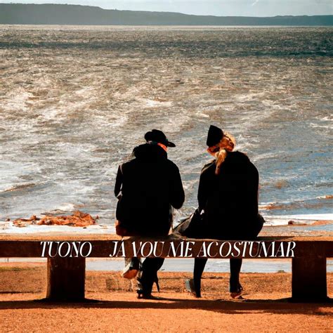 Tuono BRA Já Vou Me Acostumar Lyrics Genius Lyrics