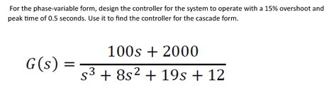 Solved For The Phase Variable Form Design The Controller Chegg Com