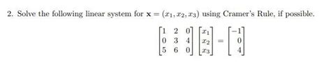 Solved 2 Solve The Following Linear System For Mat