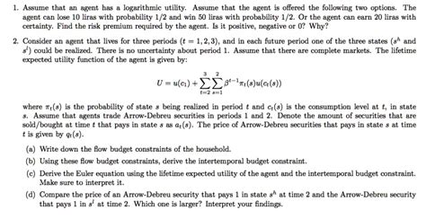 Solved Assume That An Agent Has Logarithmic Utility Assume That The