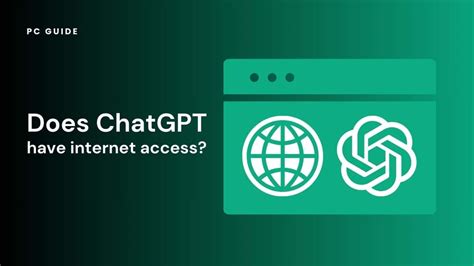 Does Chatgpt Have Internet Access It Does Now Pc Guide