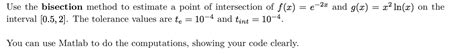Solved Use The Bisection Method To Estimate A Point Of Chegg