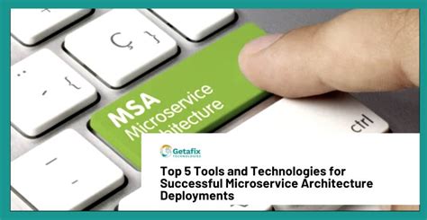 top 5 tools and technologies for successful microservice architecture
