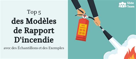 Top 5 des modèles de rapport d incendie avec des exemples et des exemples