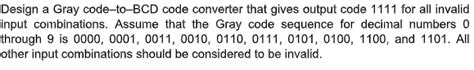 Solved Design A Gray Code To Bcd Code Converter That Gives Chegg