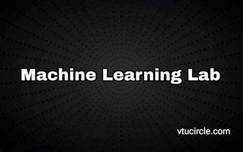 Vtucircle Machine Learning Lab BCSL606