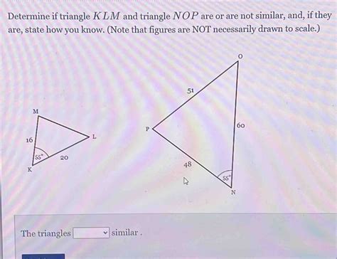 Solved Determine If Triangle KLM And Triangle NOP Are Or Are Not