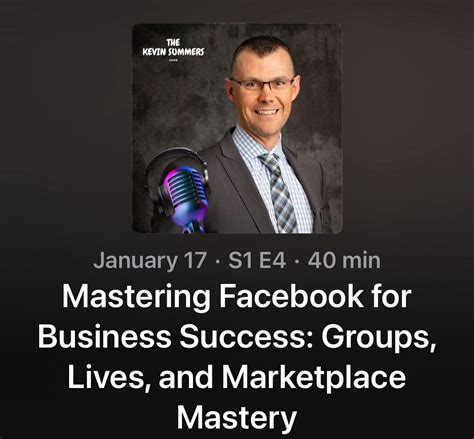 Kevin Summers On Linkedin Episode 4 Mastering Facebook For Business
