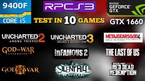 Rpcs3 Emulator Test In 10 Games I5 9400f Gtx 1660 Youtube