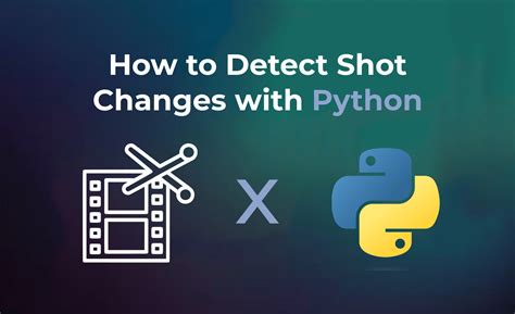 How To Detect Shot Changes In Videos Using Python Eden Ai