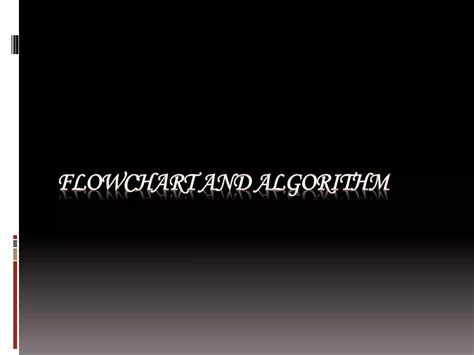 Flowchart And Algorithm Pptx