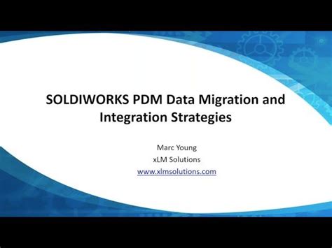 Xlm Solutions On Linkedin Webinar Solidworks Pdm Data Migration Strategies And Overview Of Pdm