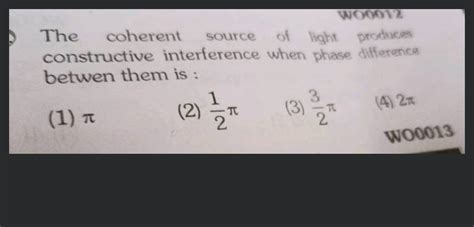 Wo0012 13 The Coherent Source Of Light Produces Constructive Interferenc