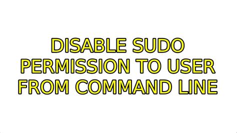 ubuntu disable sudo permission to user from command line 3 solutions