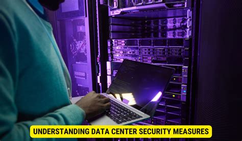 Essential Security Measures In Data Centers Inside And Out Blog