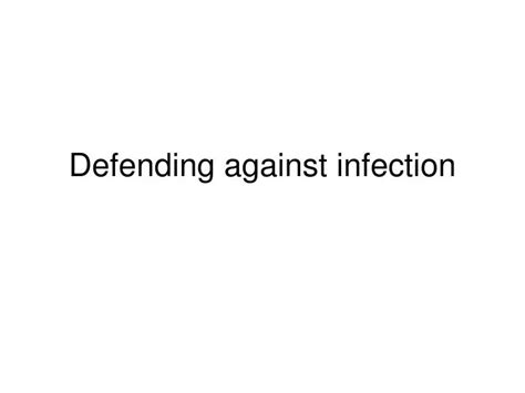 PPT Defending Against Infection PowerPoint Presentation Free