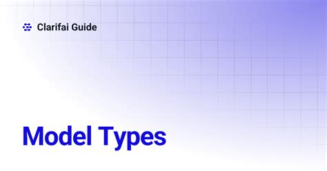 Model Types Clarifai Guide
