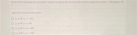 Solved Which Of The Following Uses Set Builder Notation To Chegg