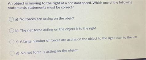 Solved An Object Is Moving To The Right At A Constant Speed Chegg