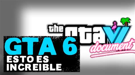 Gta 6 Document Todas Las Filtraciones Del Juego Youtube