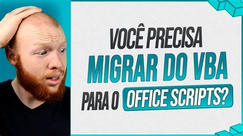 Migrar Do Vba Para Office Scripts Como Eles Funcionam